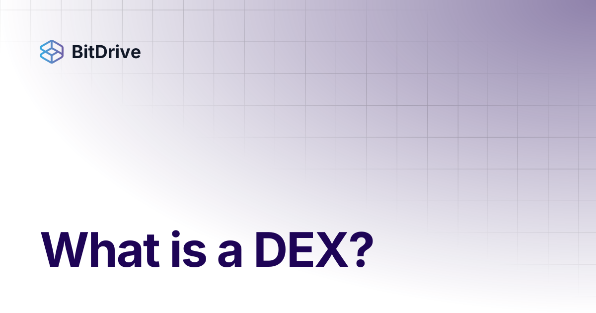 What is a DEX? | BitDrive